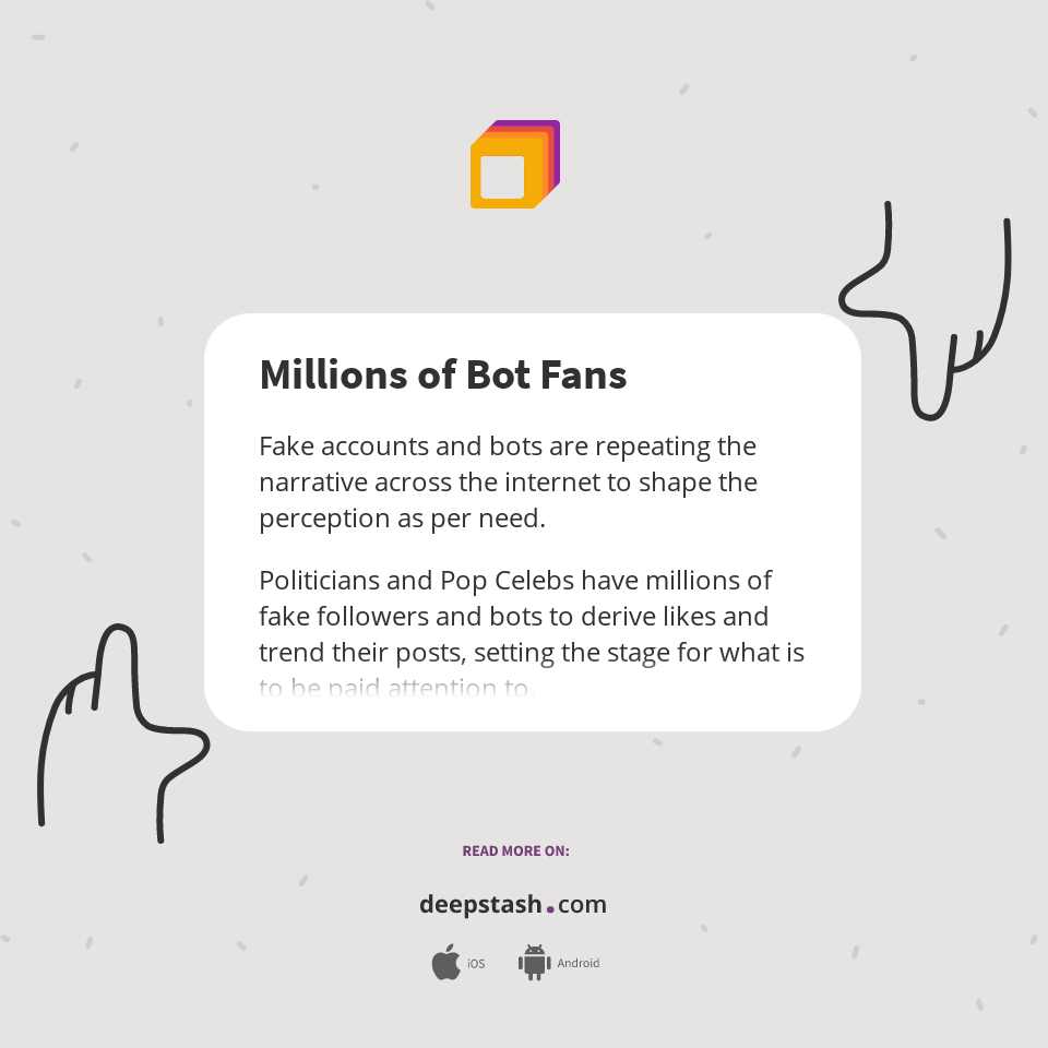 Millions of Bot Fans - Deepstash