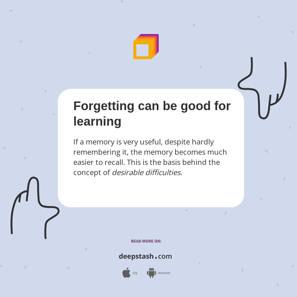 Forgetting can be good for learning - Deepstash