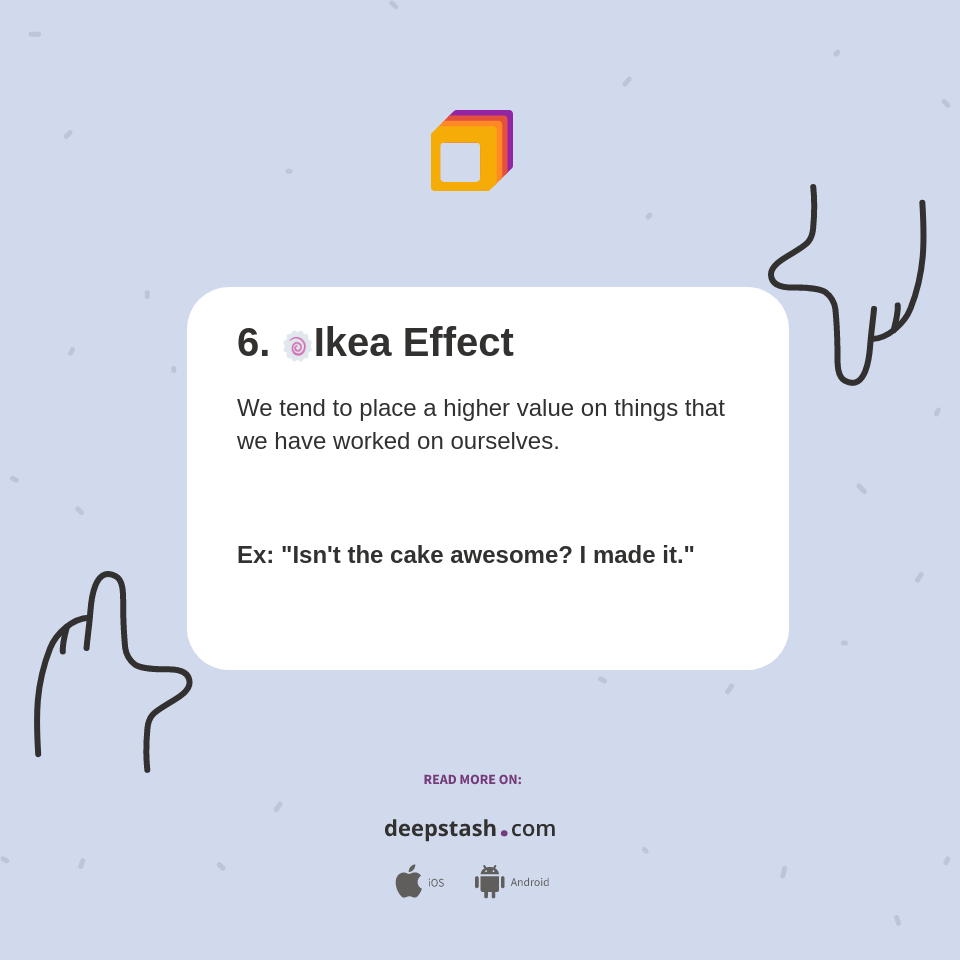 6. 🍥Ikea Effect - Deepstash