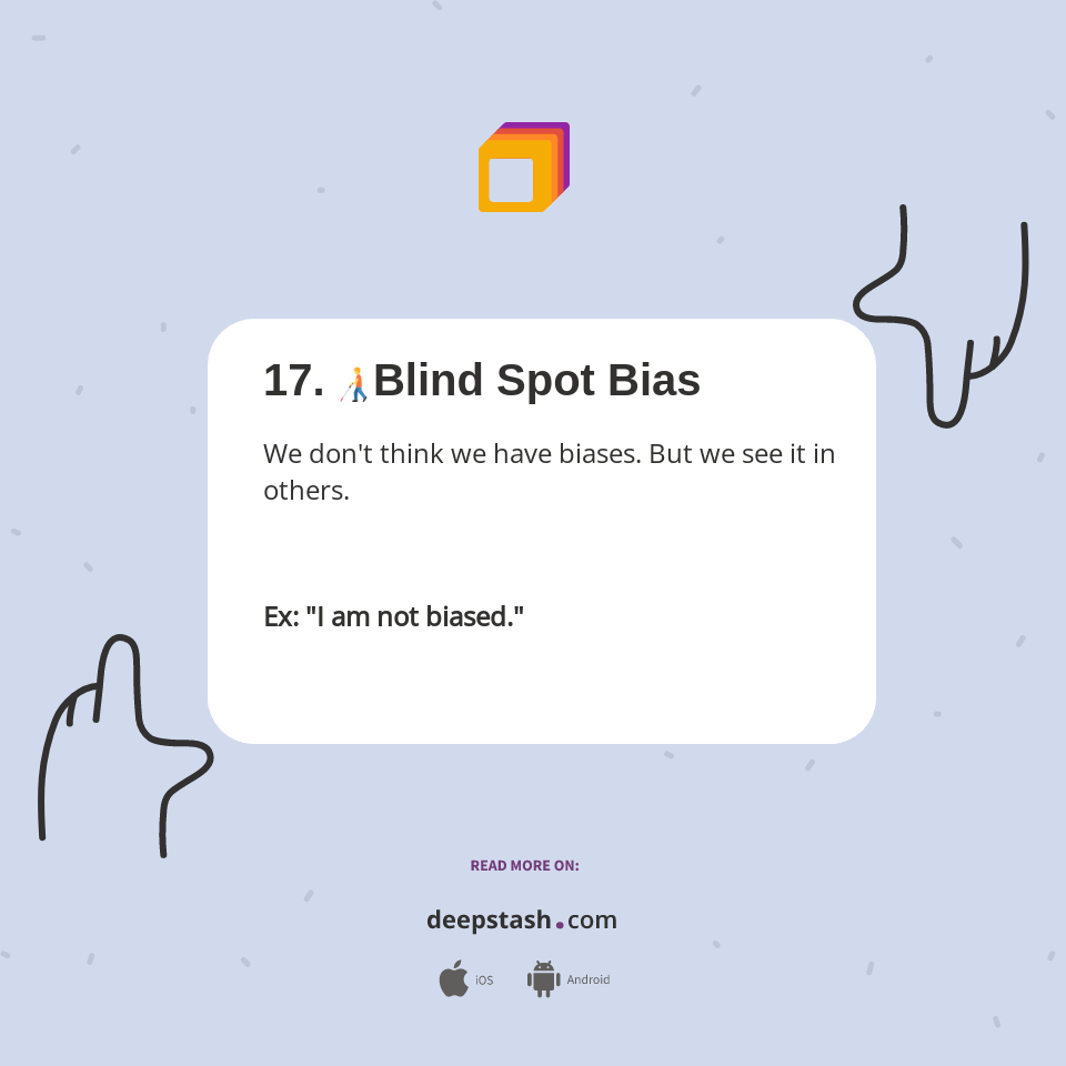 17. 🧑‍🦯Blind Spot Bias - Deepstash