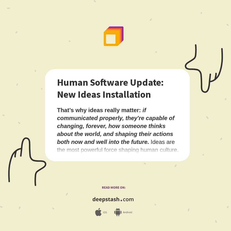 Human Software Update: New Ideas Installation - Deepstash