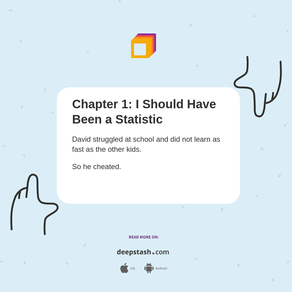 Chapter 1: I Should Have Been a Statistic - Deepstash
