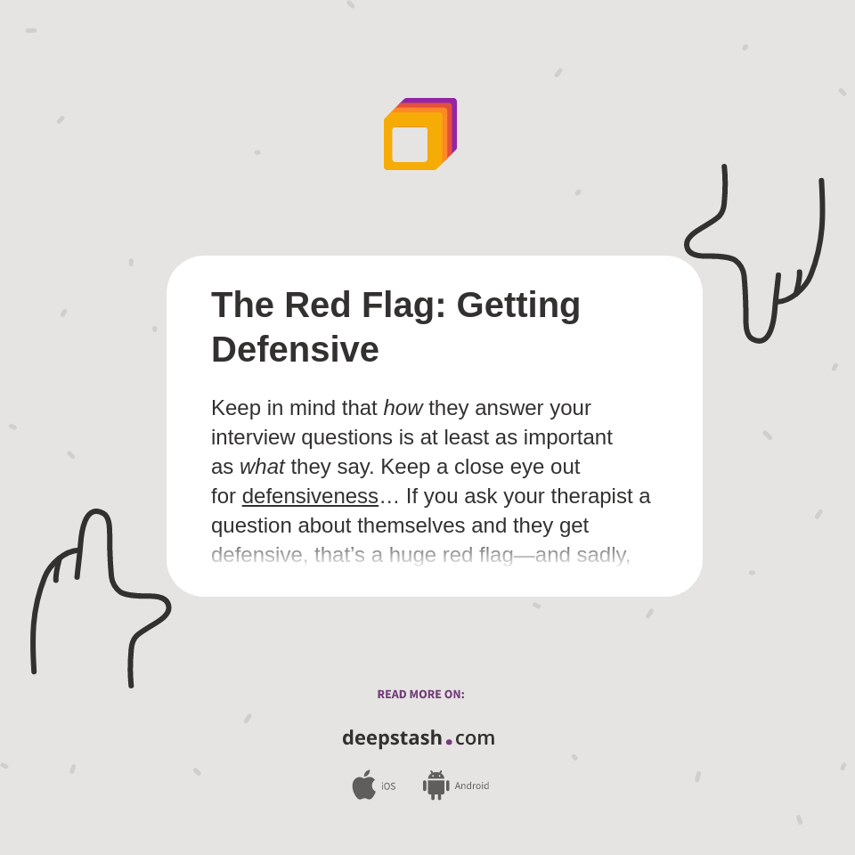 The Red Flag: Getting Defensive - Deepstash