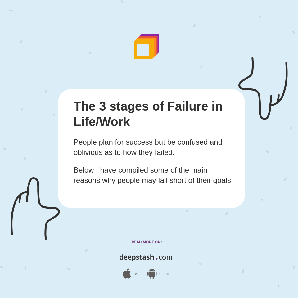 The 3 stages of Failure in Life/Work - Deepstash