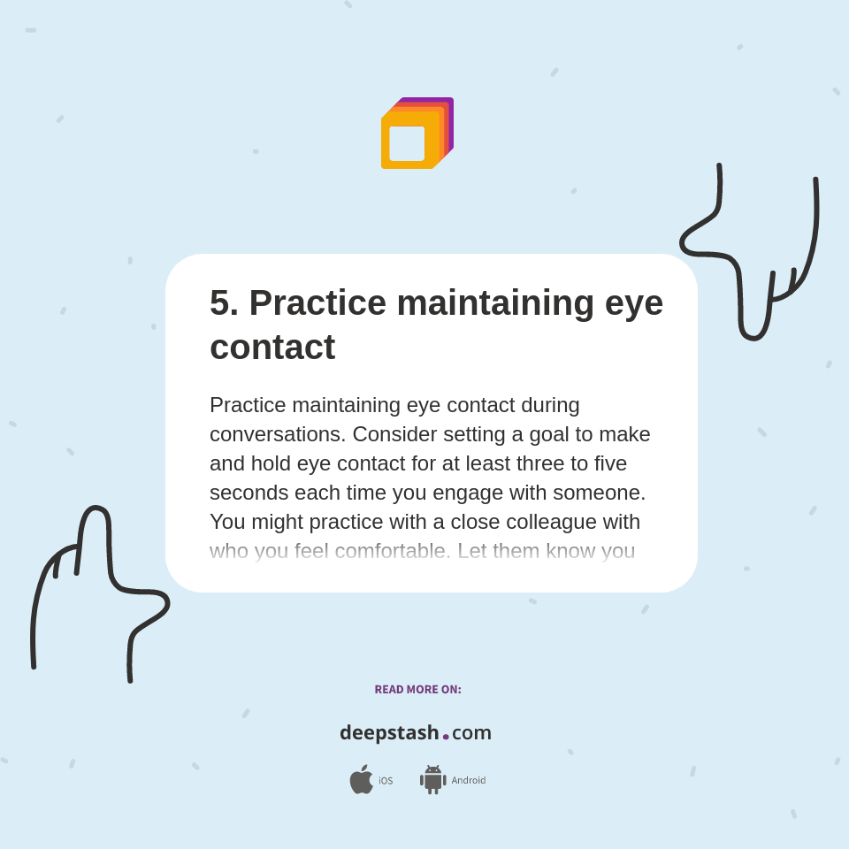 5. Practice maintaining eye contact - Deepstash