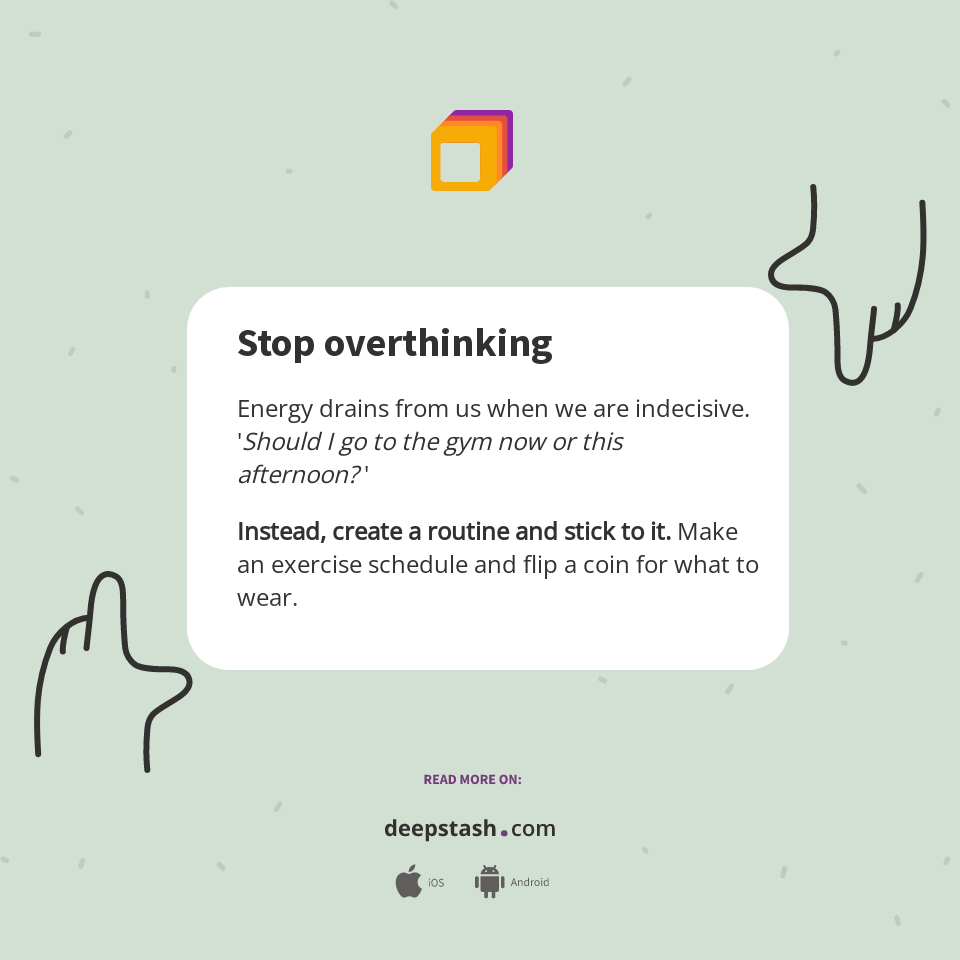 Stop overthinking - Deepstash