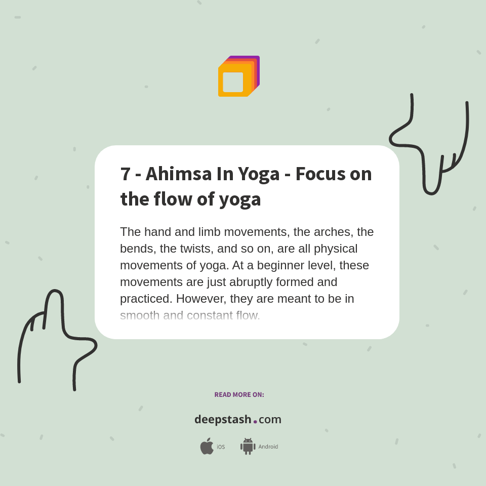 7 - Ahimsa In Yoga - Focus on the flow of yoga - Deepstash
