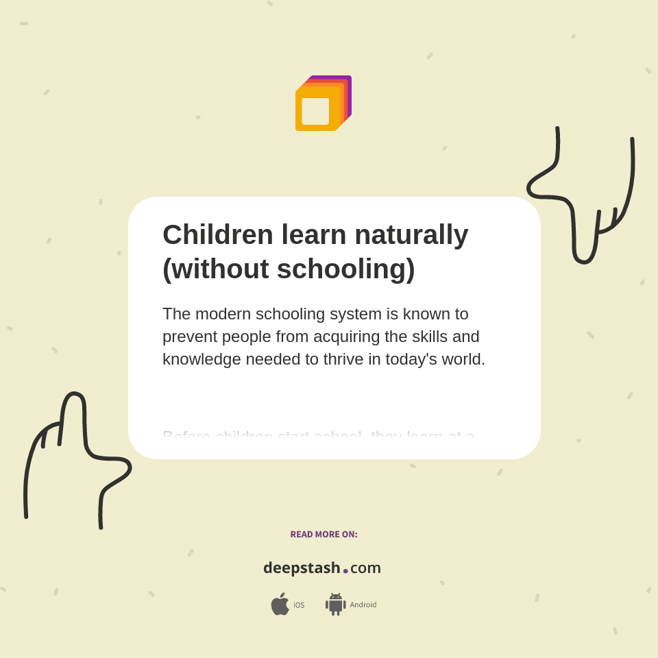 Children learn naturally (without schooling) - Deepstash