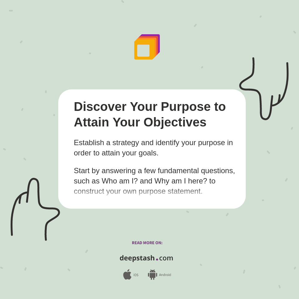 Discover Your Purpose to Attain Your Objectives - Deepstash