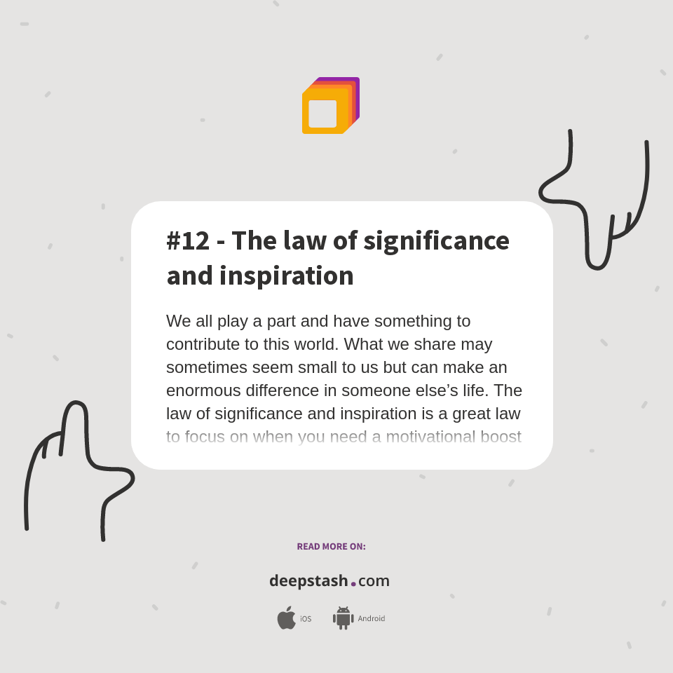 #12 - The law of significance and inspiration - Deepstash