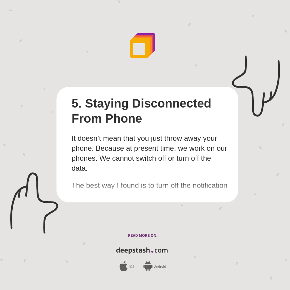 5. Staying Disconnected From Phone - Deepstash