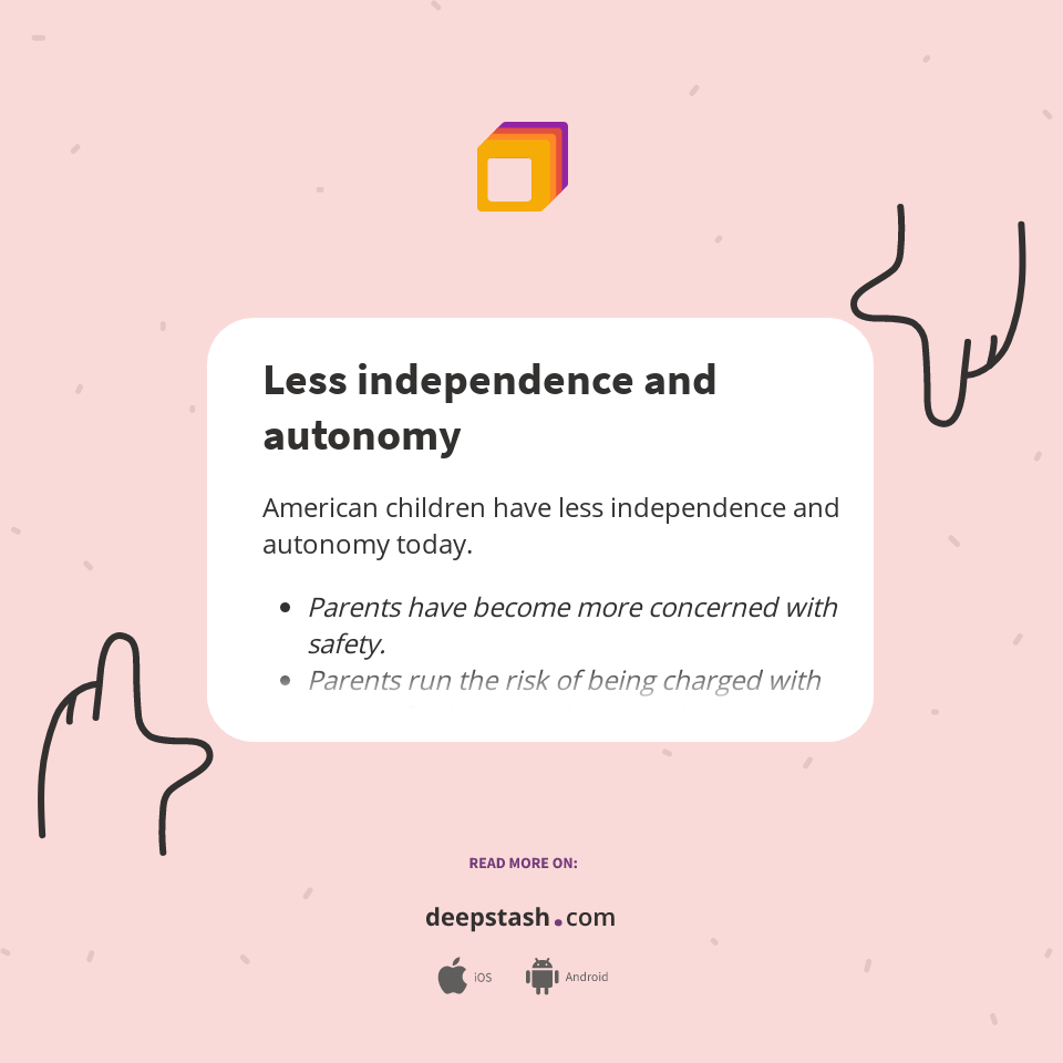 Less independence and autonomy - Deepstash