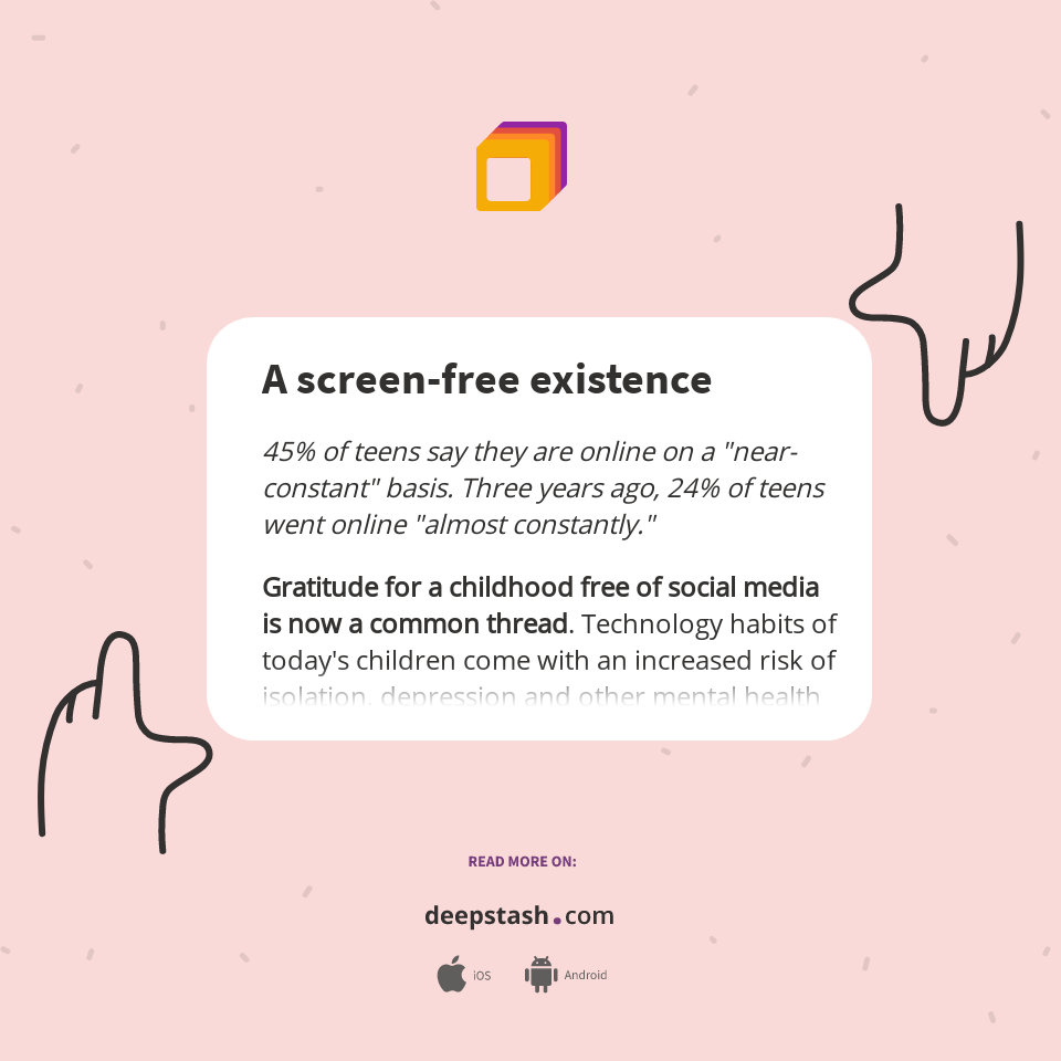 A screen-free existence - Deepstash