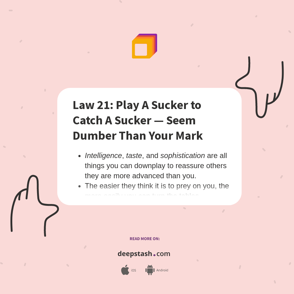 Law 21: Play A Sucker to Catch A Sucker — Seem Dumber Than Your Mark ...