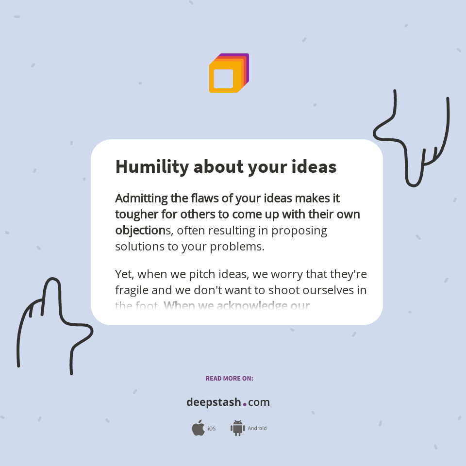 Humility about your ideas - Deepstash