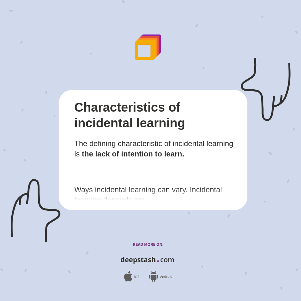 Characteristics of incidental learning - Deepstash