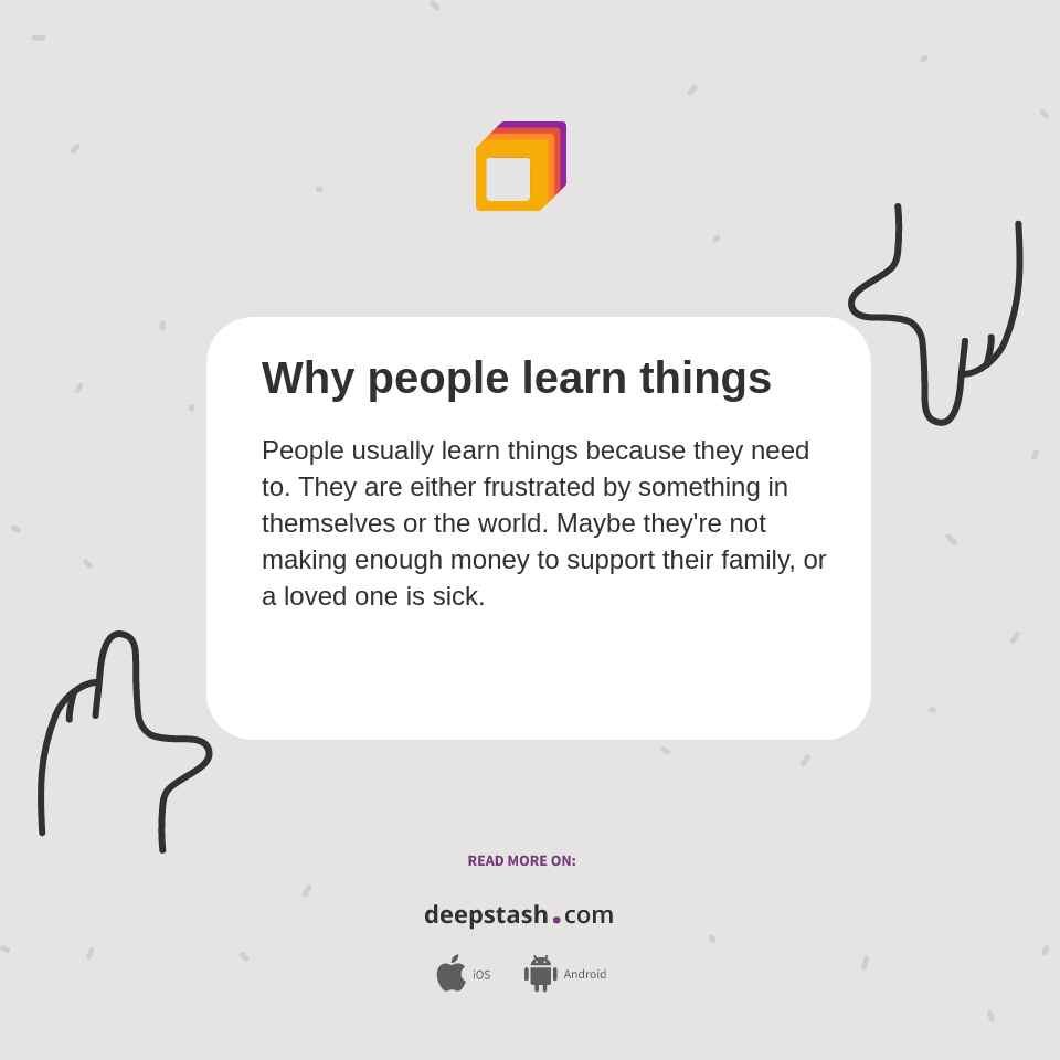 Why people learn things - Deepstash