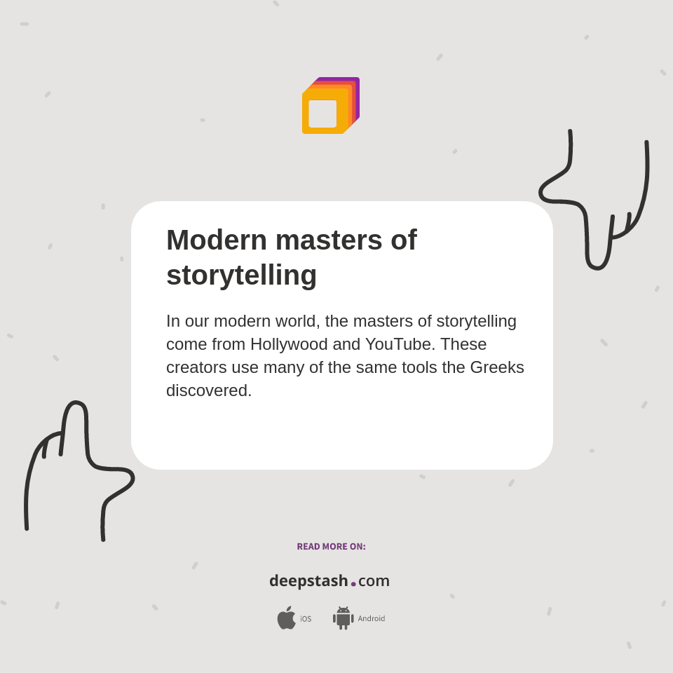 Modern masters of storytelling - Deepstash