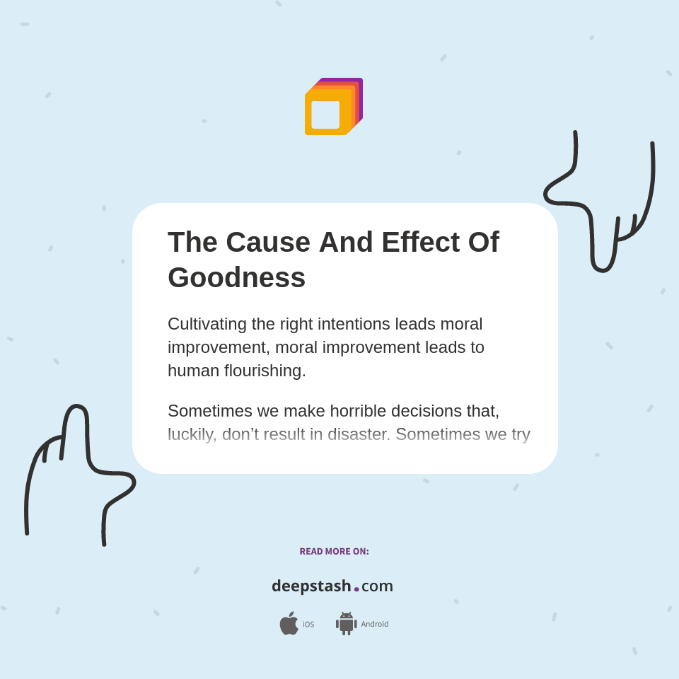 The Cause And Effect Of Goodness - Deepstash