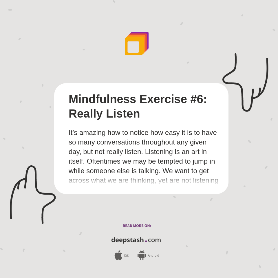Mindfulness Exercise #6: Really Listen - Deepstash