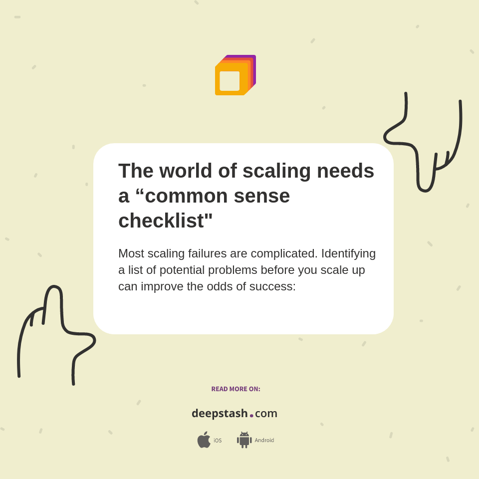 The world of scaling needs a “common sense checklist" - Deepstash