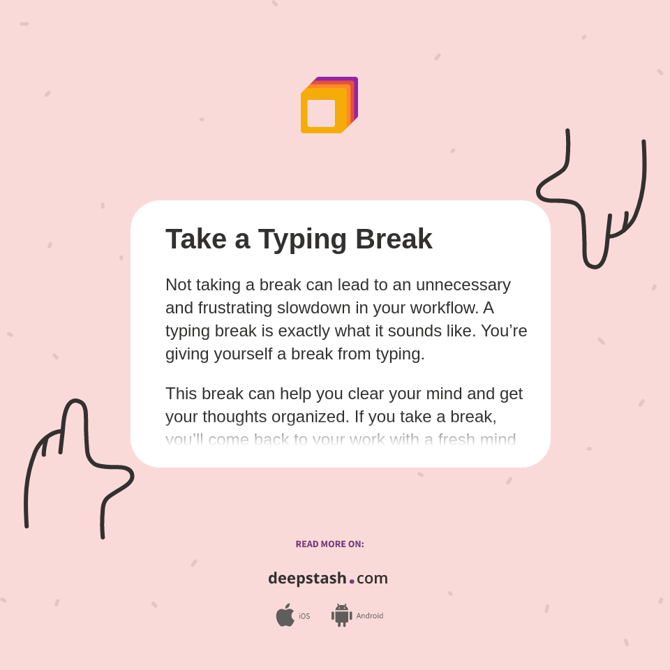 Take a Typing Break - Deepstash
