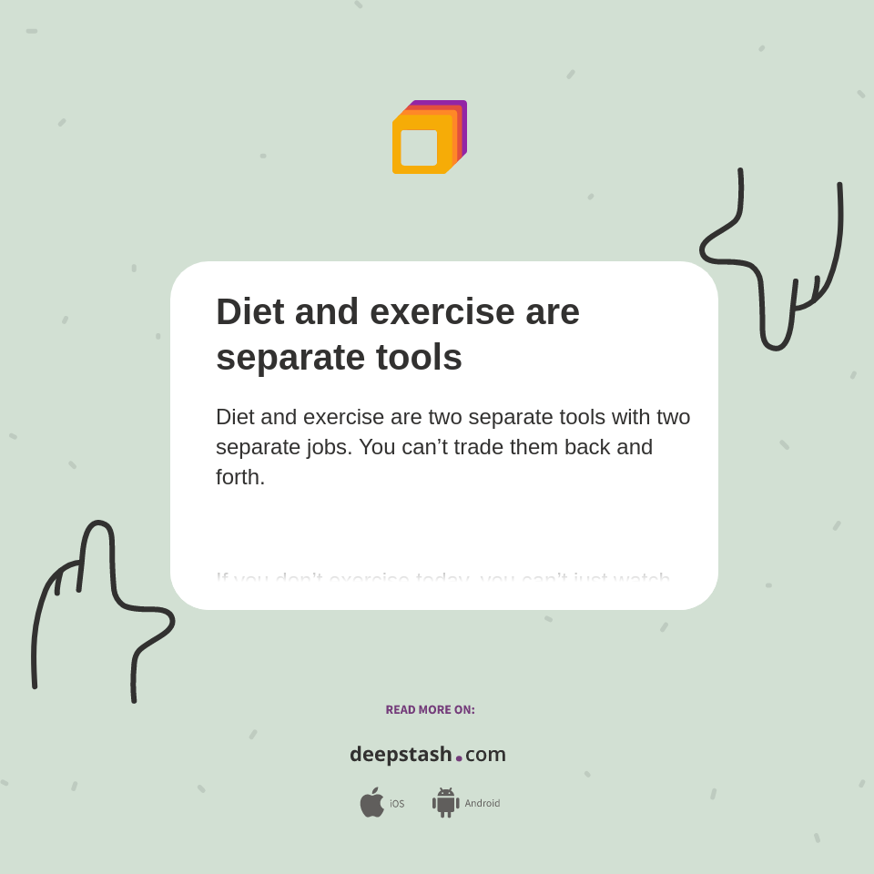 Diet and exercise are separate tools - Deepstash