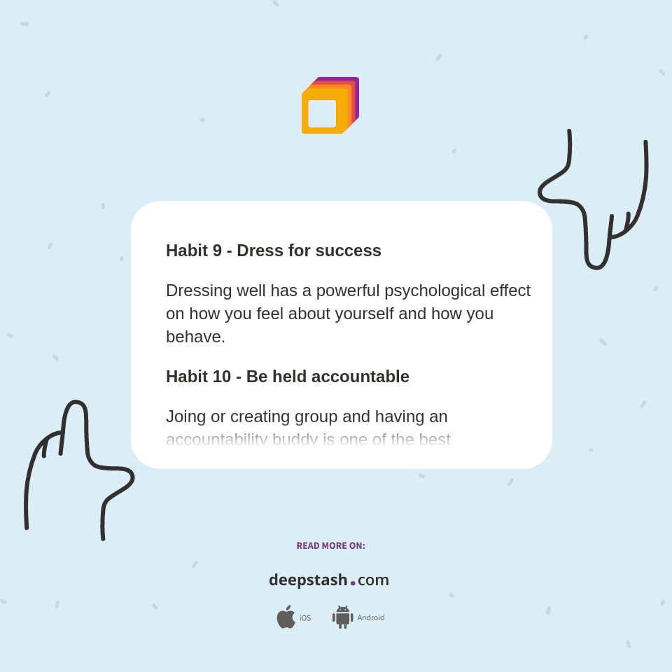 Habit 9 - Dress for success ... - Deepstash