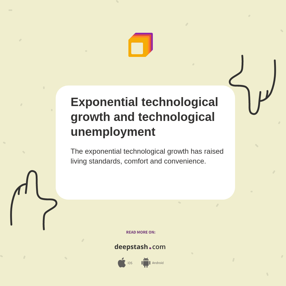 Exponential technological growth and technological unemployment - Deepstash