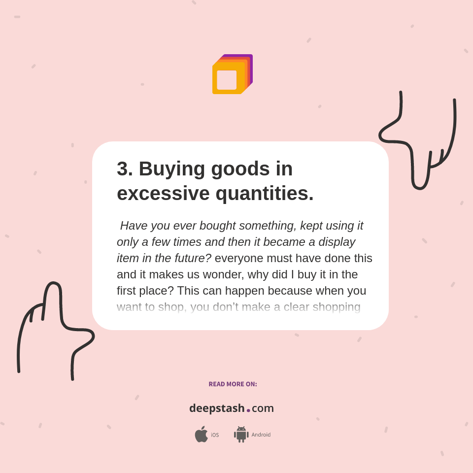 3. Buying goods in excessive quantities. - Deepstash