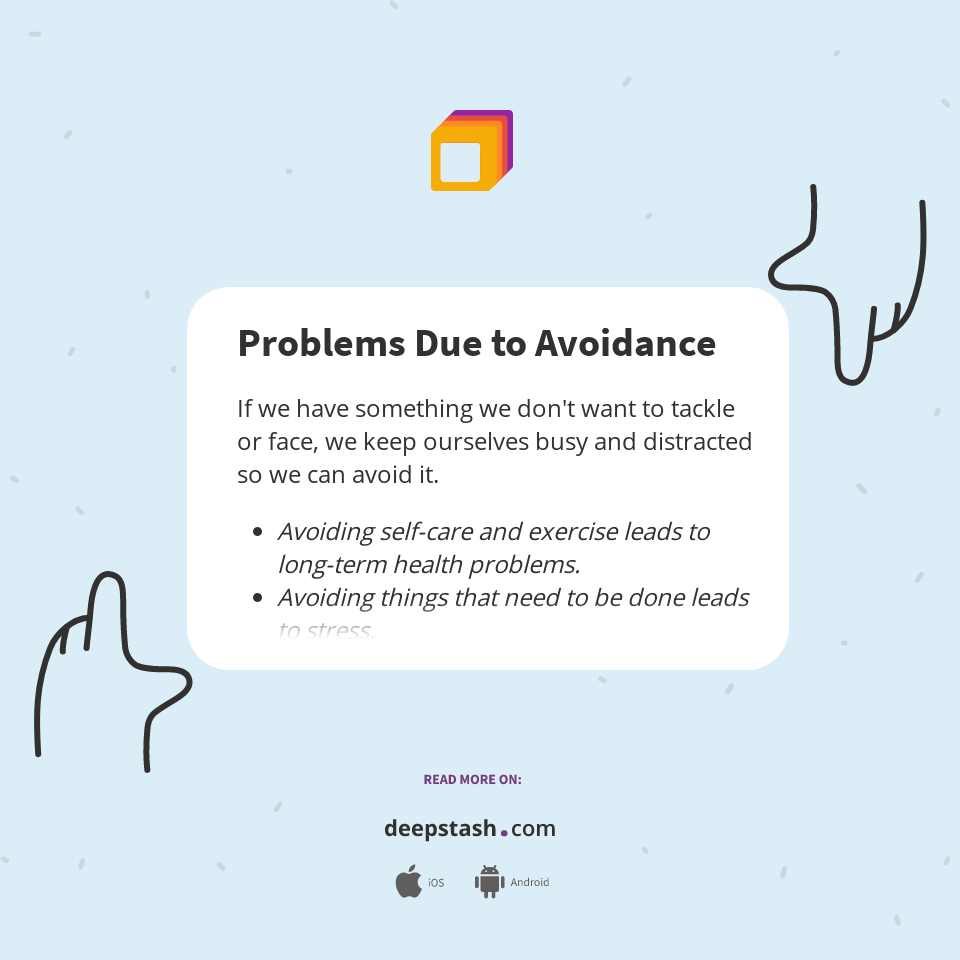 Problems Due to Avoidance - Deepstash