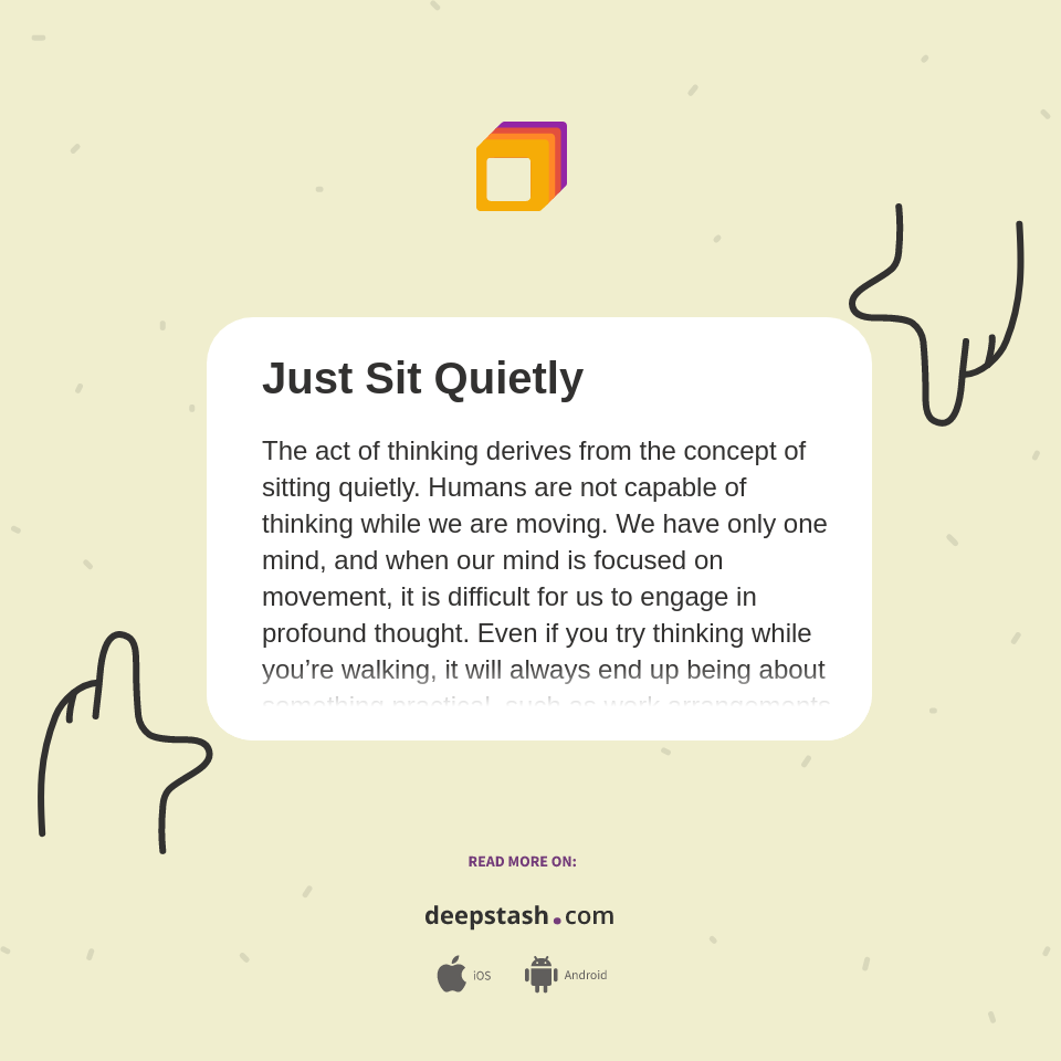 Just Sit Quietly - Deepstash