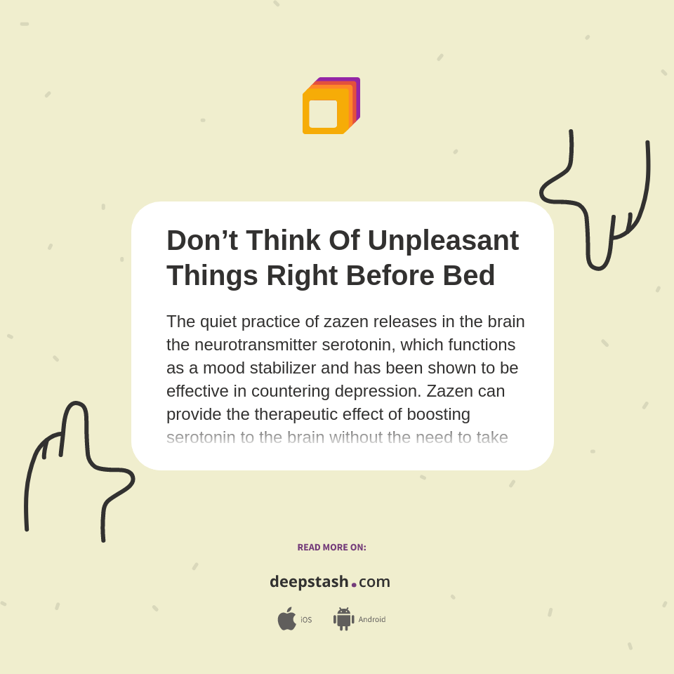 Don’t Think Of Unpleasant Things Right Before Bed - Deepstash