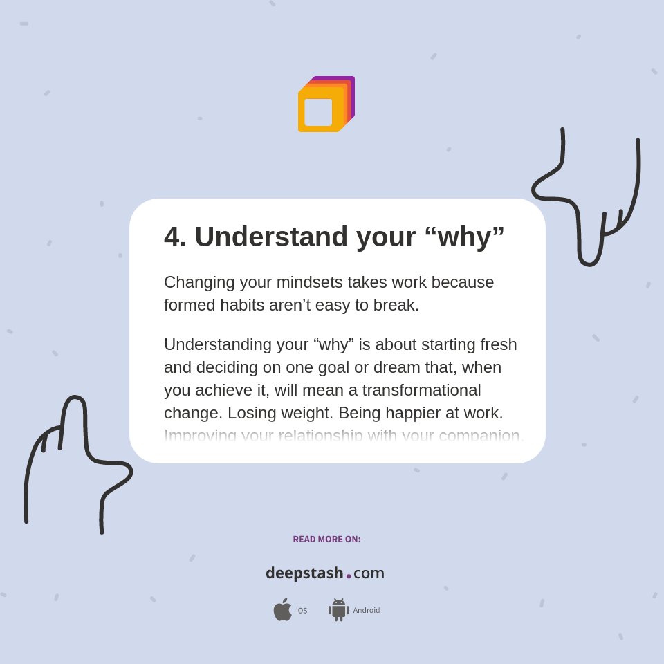 4. Understand your “why” - Deepstash