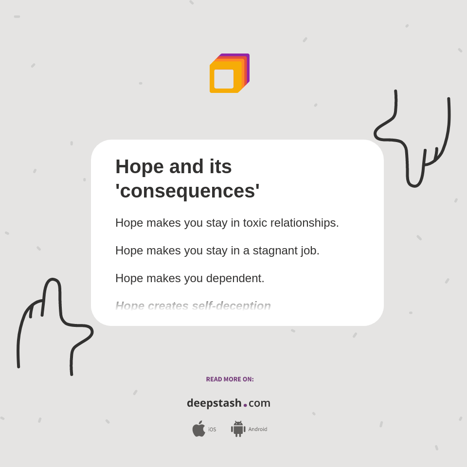 Hope and its 'consequences' - Deepstash