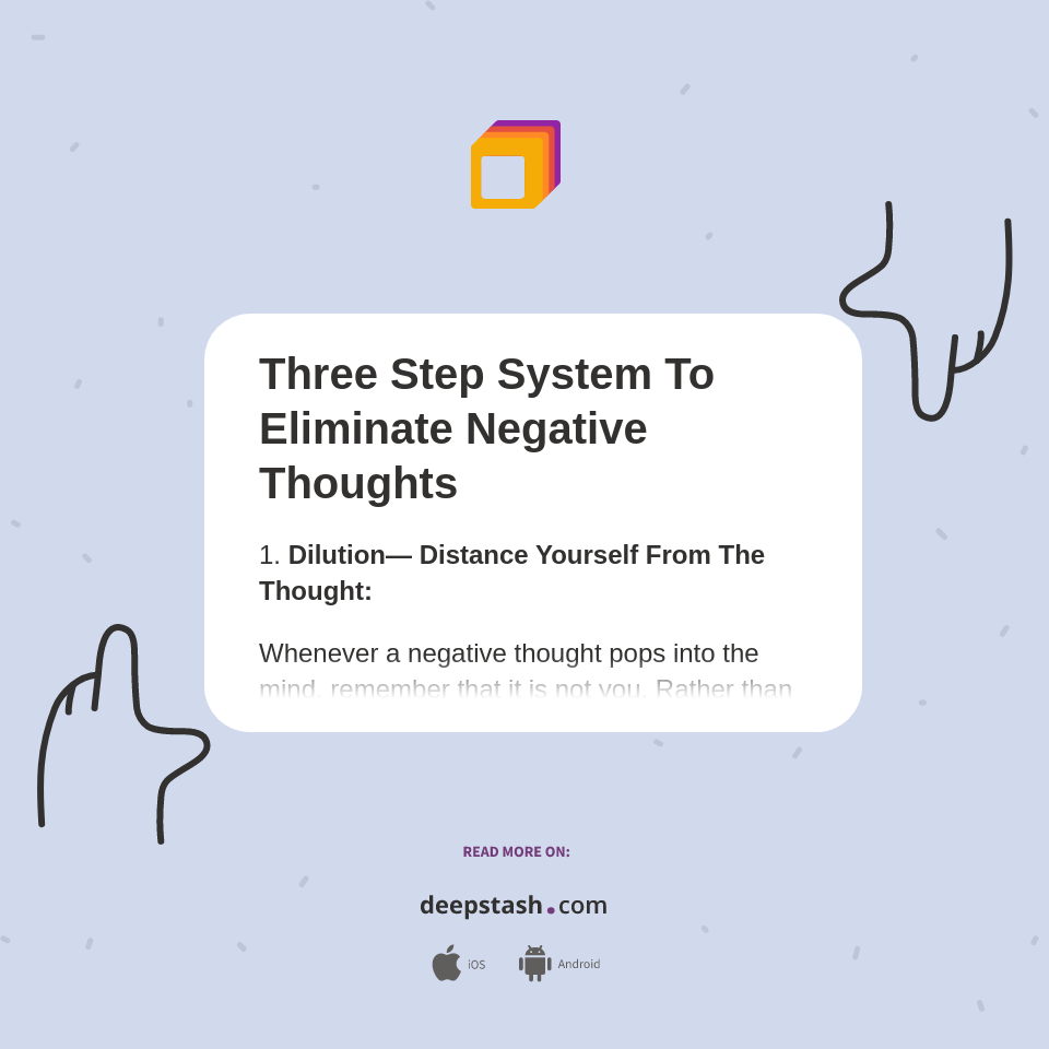 Three Step System To Eliminate Negative Thoughts - Deepstash