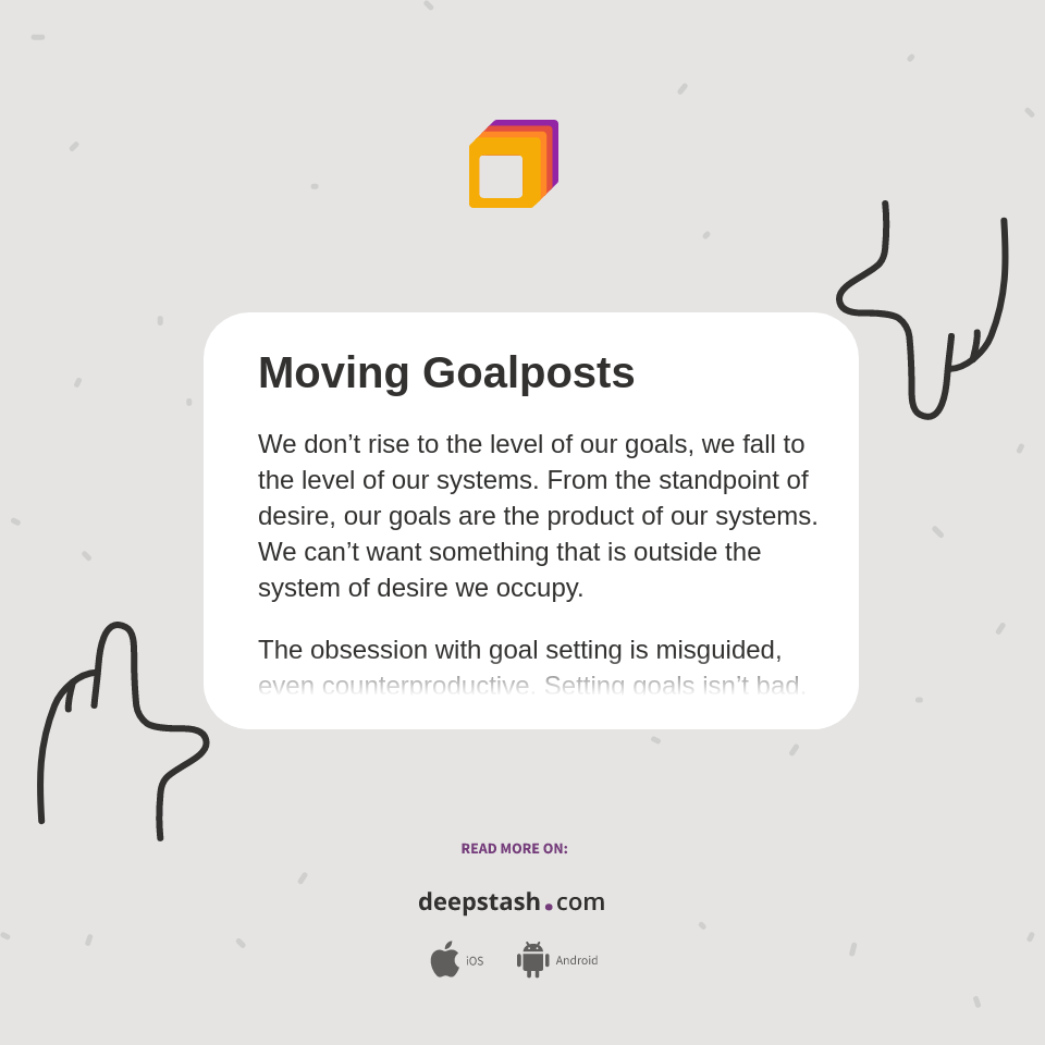 Moving Goalposts - Deepstash