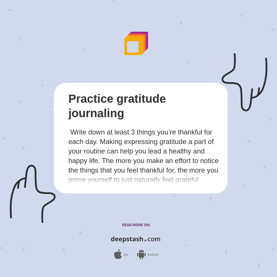 Practice gratitude journaling - Deepstash