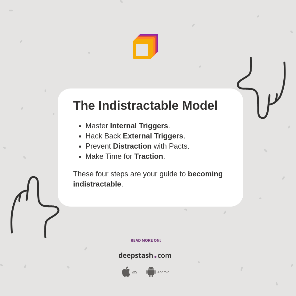 The Indistractable Model - Deepstash