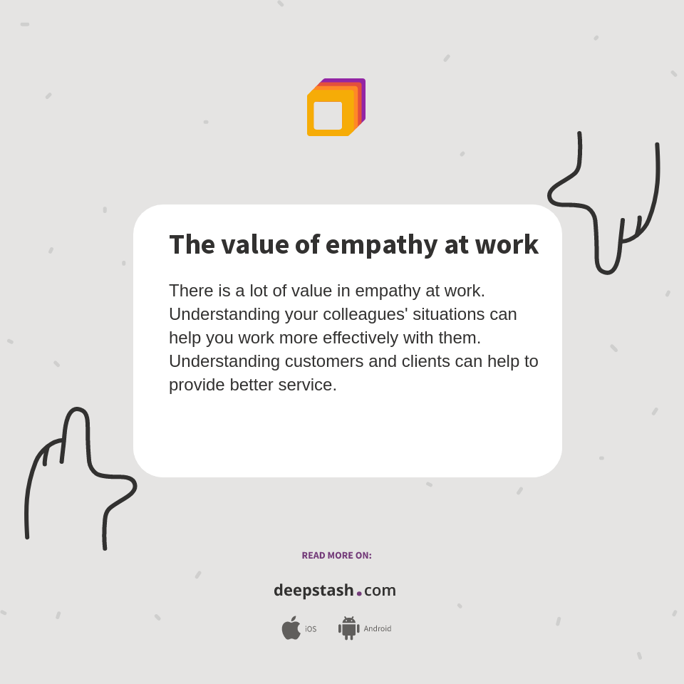 The value of empathy at work - Deepstash
