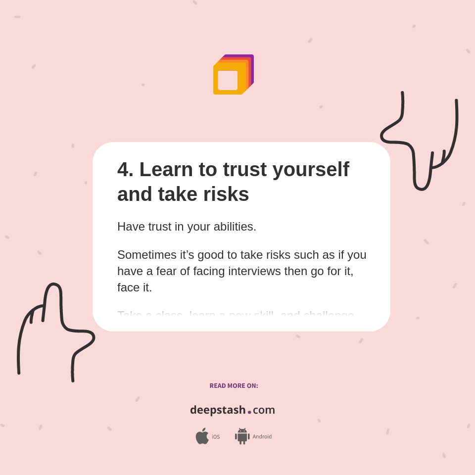 4. Learn to trust yourself and take risks - Deepstash
