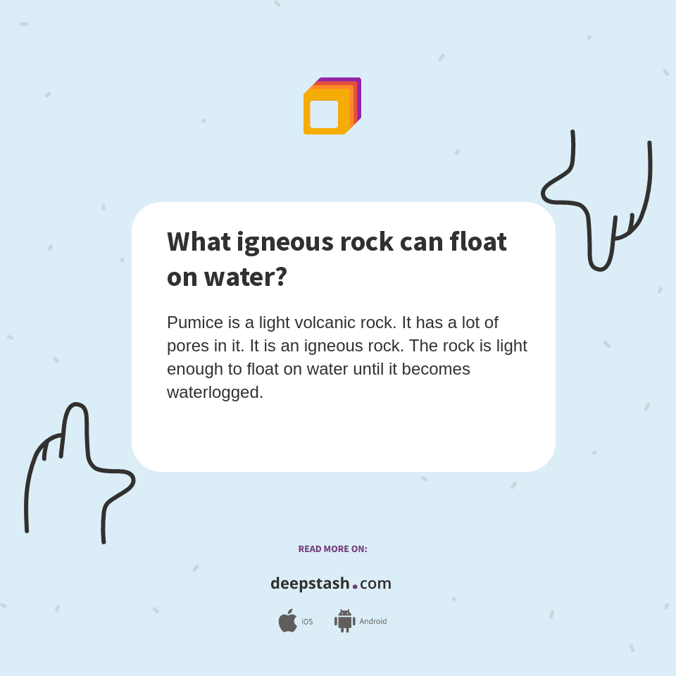 What igneous rock can float on water? - Deepstash