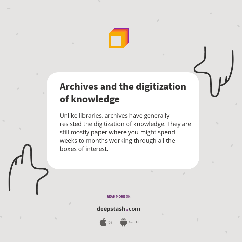 Archives and the digitization of knowledge - Deepstash