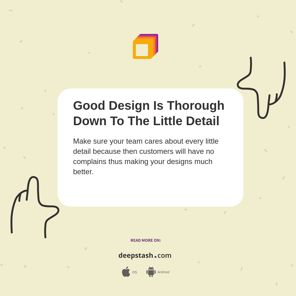 Good Design Is Thorough Down To The Little Detail - Deepstash