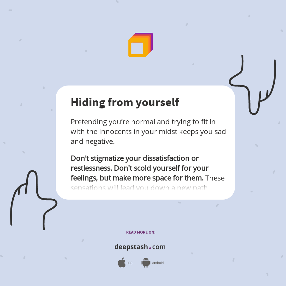 Hiding from yourself - Deepstash