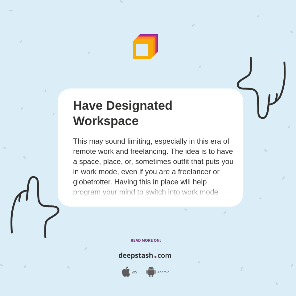 Have Designated Workspace - Deepstash