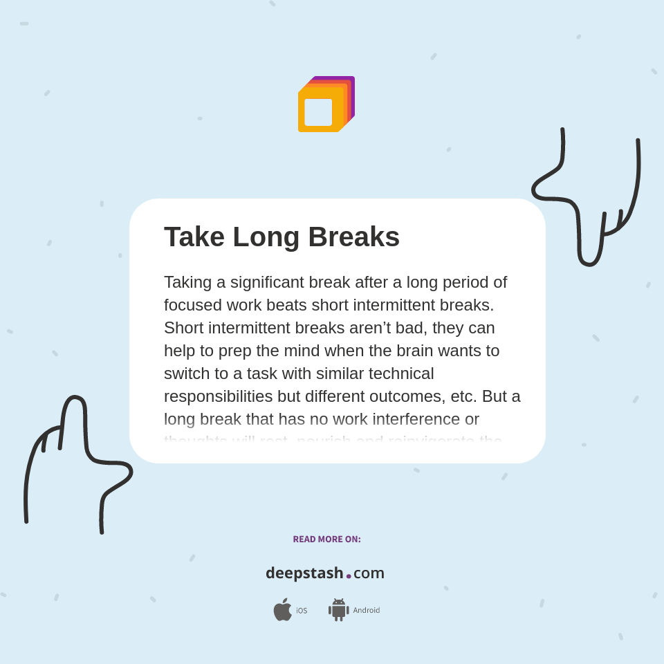Take Long Breaks - Deepstash