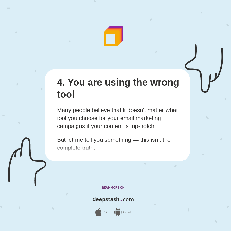 4. You are using the wrong tool - Deepstash