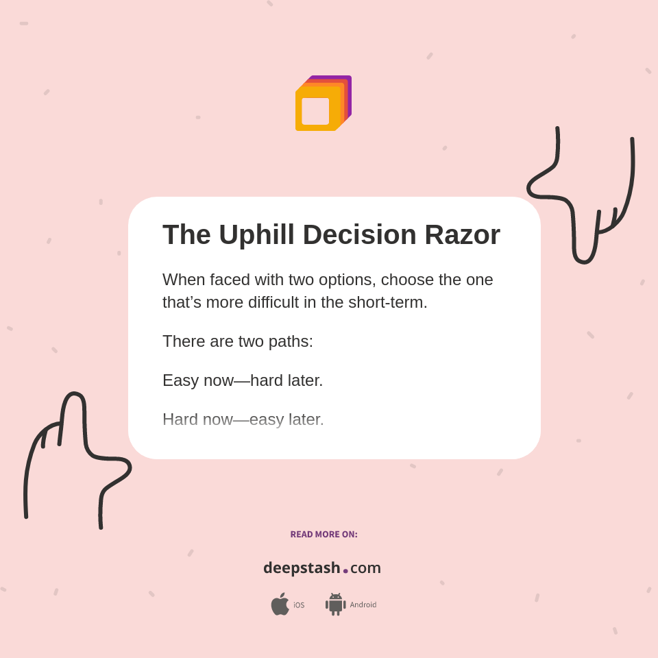 The Uphill Decision Razor - Deepstash
