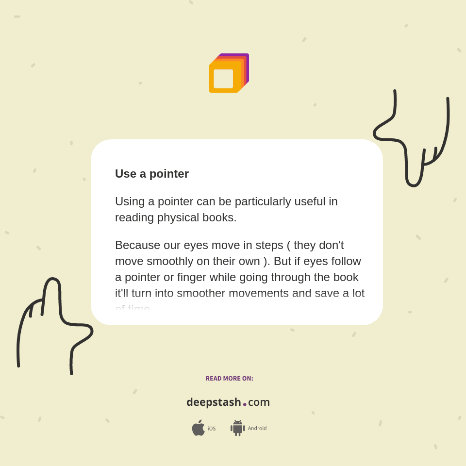 Use a pointer Using a pointer... - Deepstash